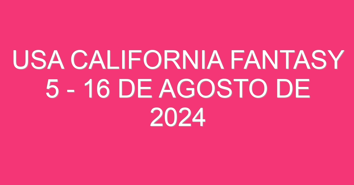 USA California Fantasy 5 - 16 de agosto de 2024 - Resultados de Lotería ...